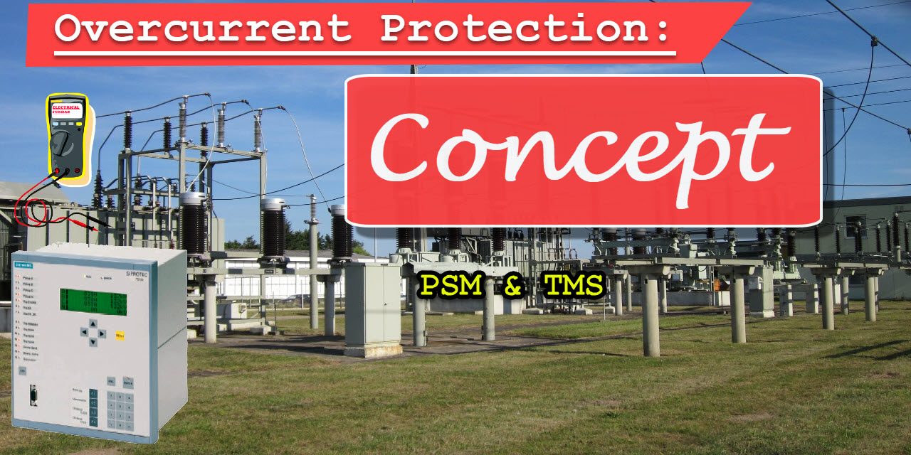 Overcurrent Relay And Earth Fautt Relay Basic Concepts And Settings